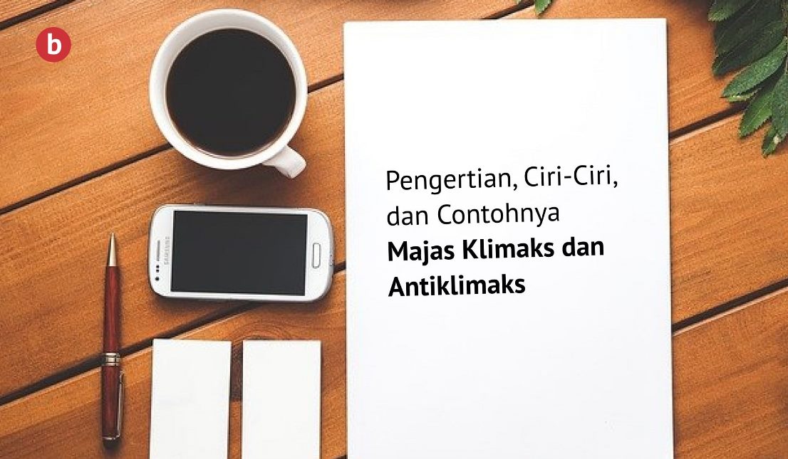 Majas Klimaks dan Antiklimaks: Pengertian dan Contoh