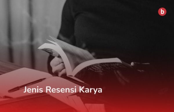 Jenis-Jenis Resensi dan Penjelasannya - Penerbit Bukunesia
